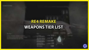 Resident Evil 4 Remake Weapons Tier List: Best Weapons Ranked