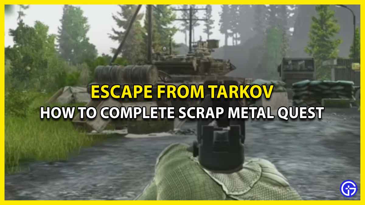 How To Complete Scrap Metal Quest In Escape From Tarkov