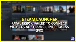 Steam: Failed To Connect With Local Steam Client Process (Fix)