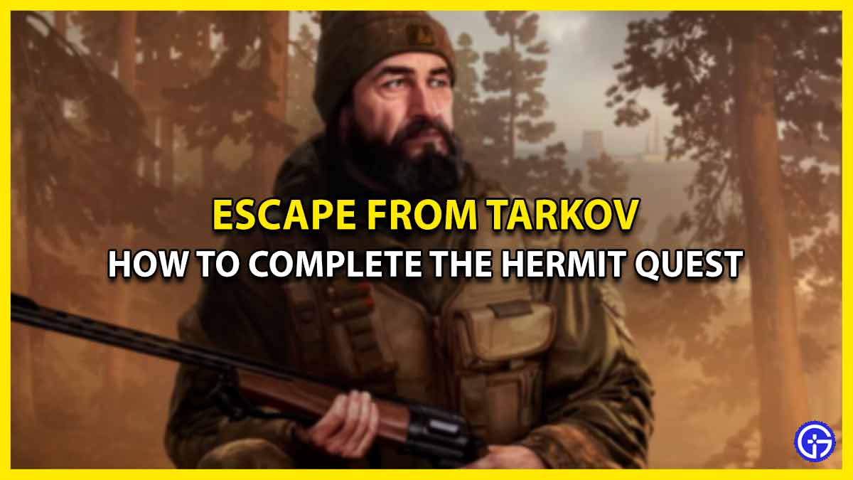 How To Complete The Hermit Quest In Escape From Tarkov
