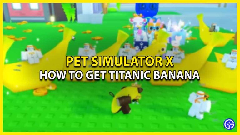 How To Get Titanic Banana In Pet Simulator X - Gamer Tweak