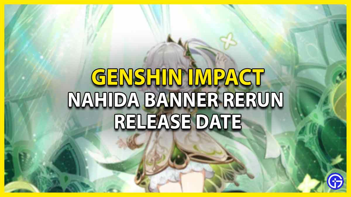 Nahida Banner Rerun Release Date In Genshin Impact