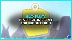 Blox Fruits: Best Fighting Styles For Buddha Fruit - Gamer Tweak