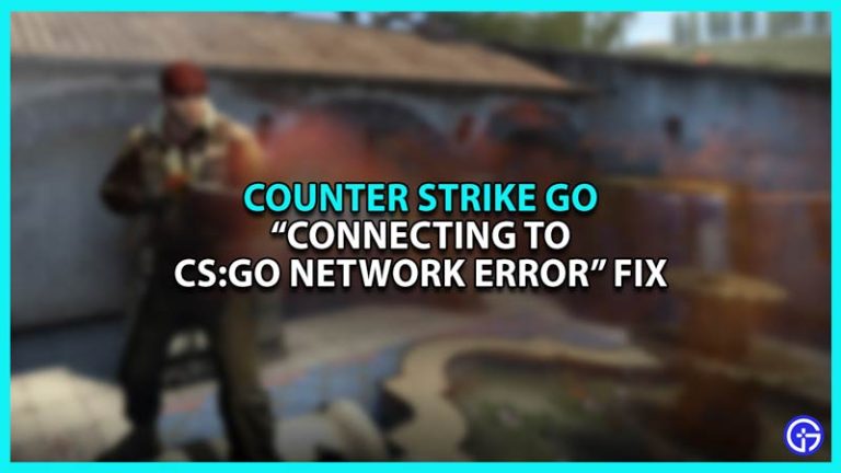 How To Fix "Connecting To CS:GO Network" Error (4 Methods)