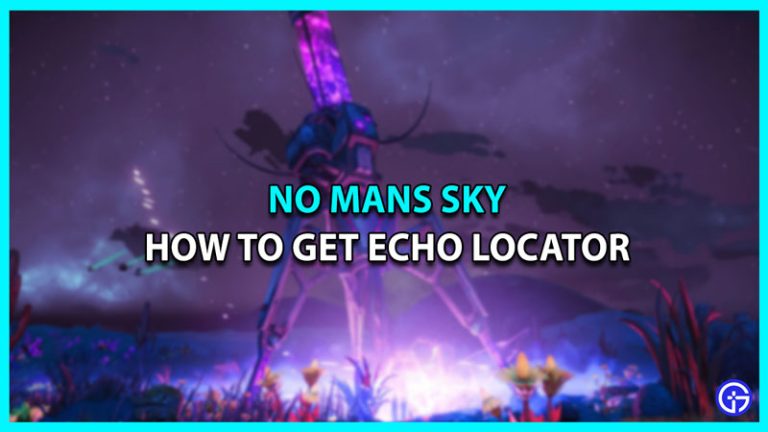 How To Find Echo Locators In No Man’s Sky - Gamer Tweak