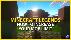 Minecraft Legends: How To Increase Mob Limit - Gamer Tweak