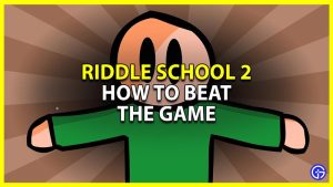 Riddle School 2 Full Walkthrough: Beat Game Fast - Gamer Tweak
