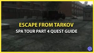How To Complete Spa Tour Part 4 Quest In Escape From Tarkov