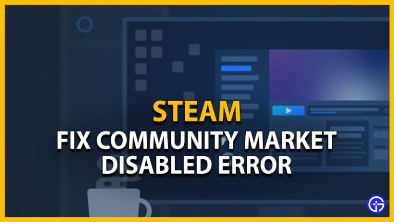 Steam Community Market Disabled Fix (Explained) - Gamer Tweak