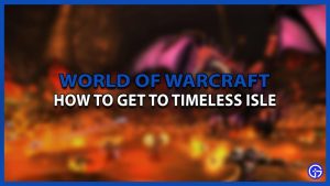 World Of Warcraft: How To Reach Timeless Isle - Gamer Tweak
