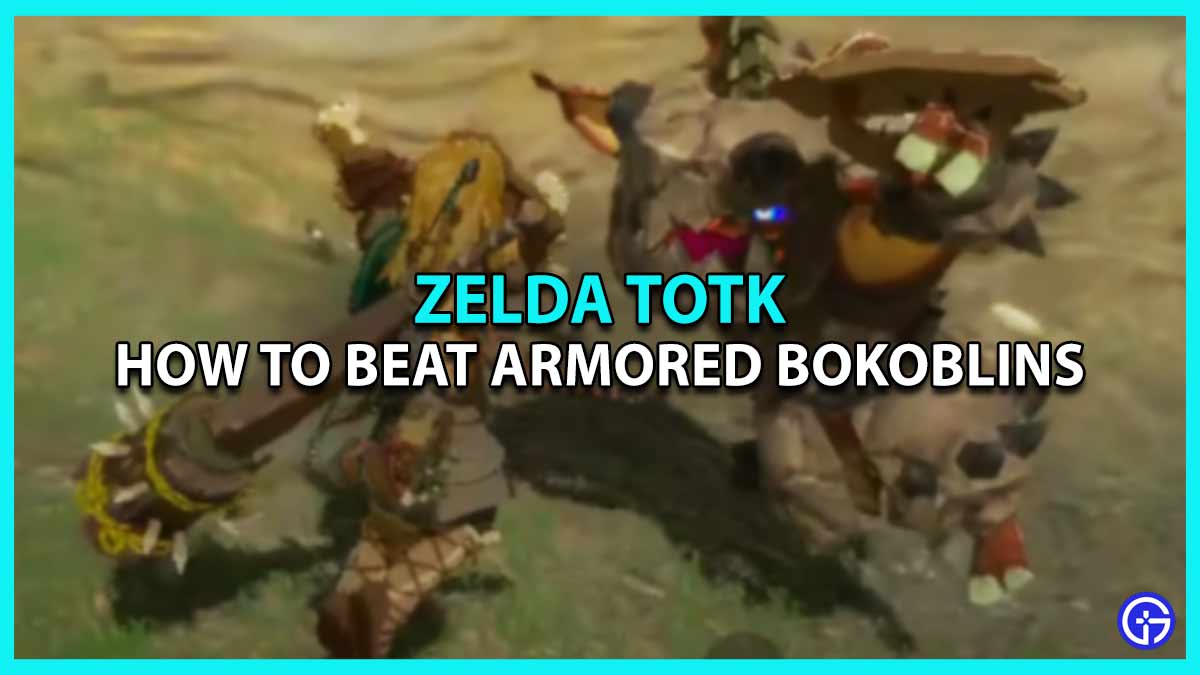 How To Beat Bokoblins With Armor In Tears Of The Kingdom