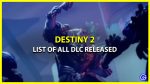 Destiny 2 DLC Full List: Every Expansion Released Till Date