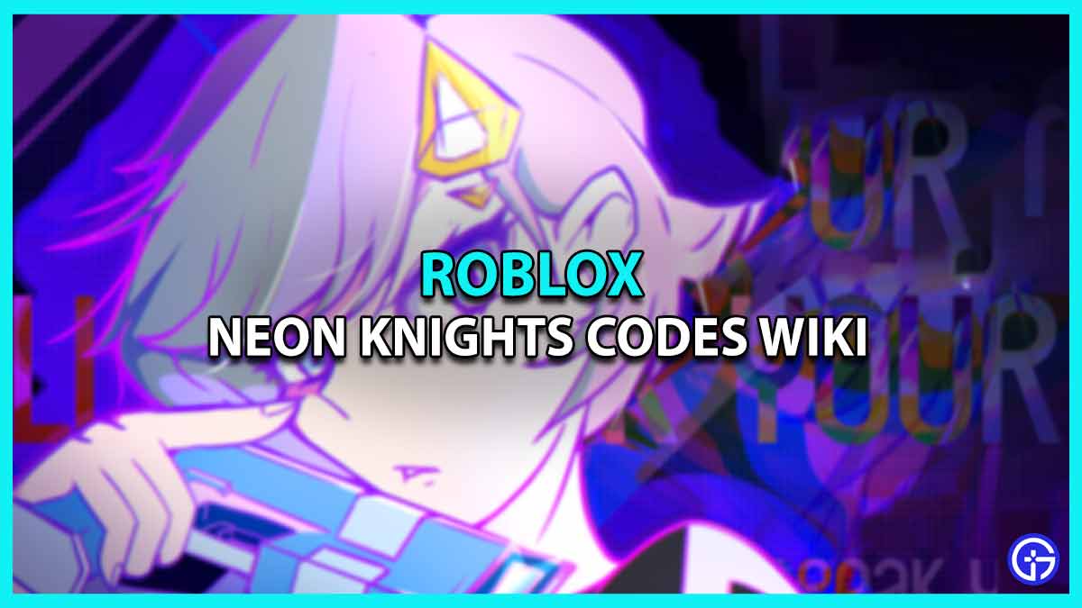 Neon Knights Codes (September 2023) - Gamer Tweak