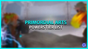 Primordial Arts Spinnable Powers Tier List (2023)