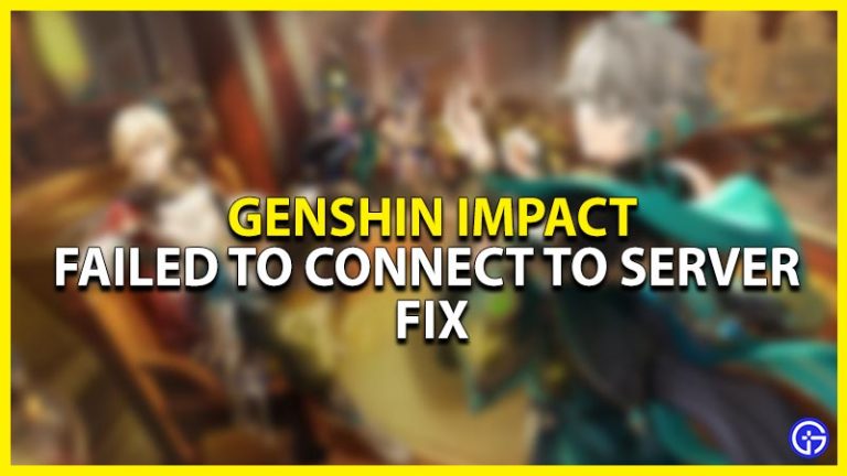 Fix Failed To Connect To Server Error In Genshin Impact