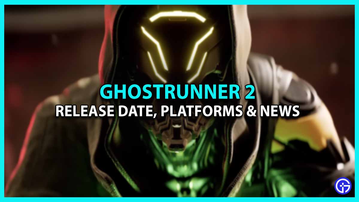 Ghostrunner 2 Release Date, Platforms & Launch News