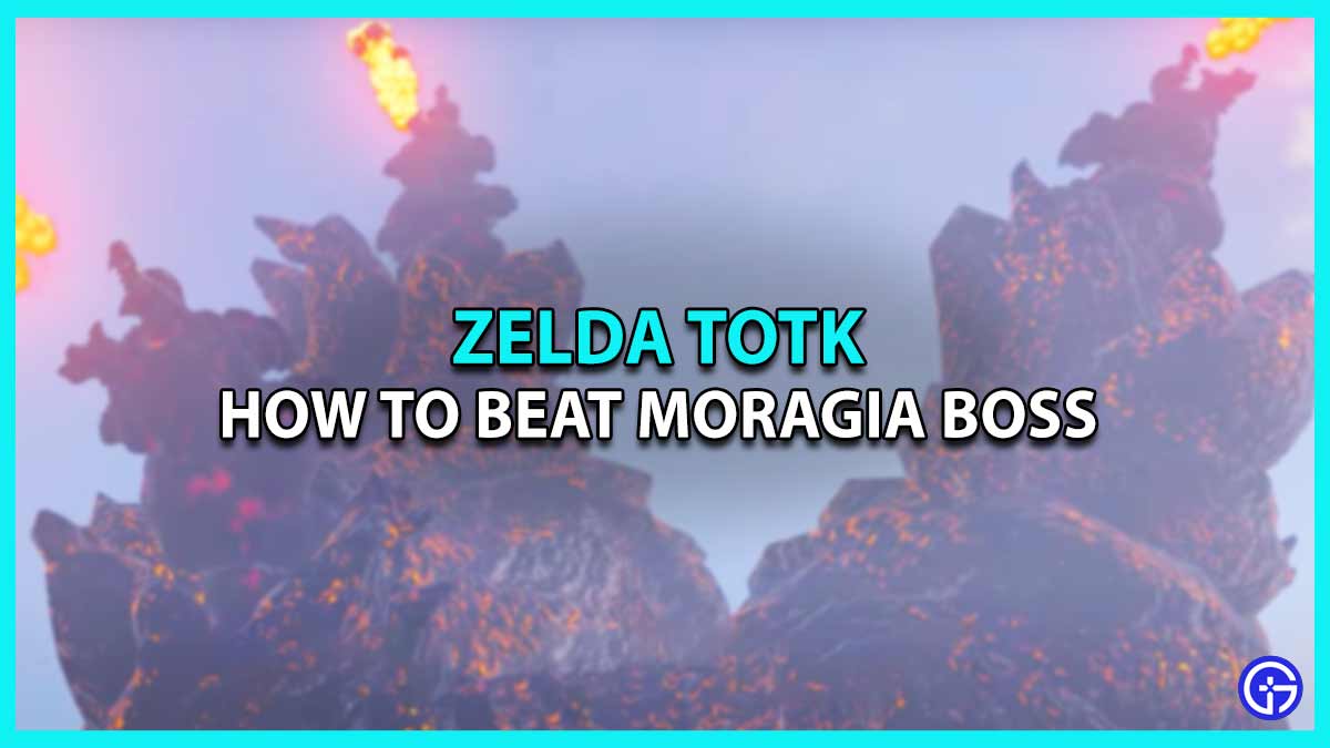How To Beat Moragia Boss Fight In Tears Of The Kingdom