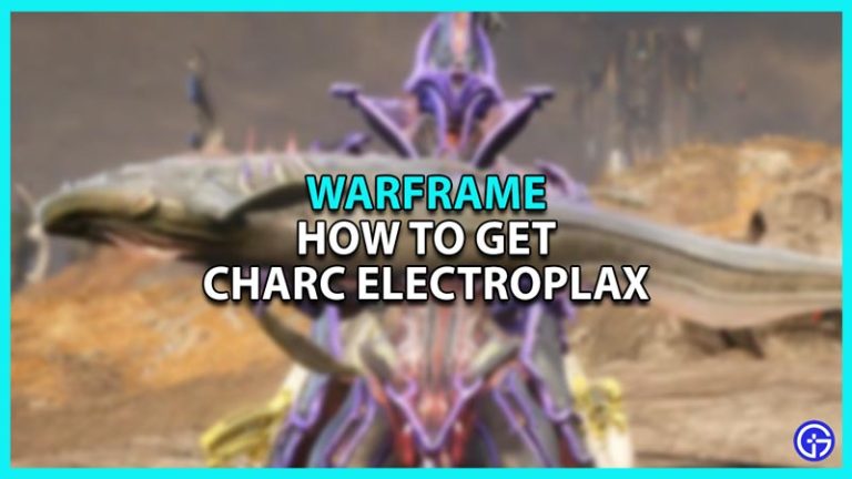 How To Farm & Get Charc Electroplax In Warframe - Gamer Tweak