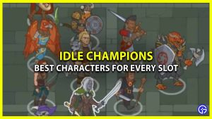 Best Characters For Every Slot In Idle Champions (2023)