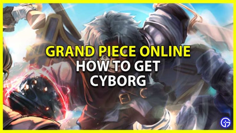 Grand Piece Online: How To Get Cyborg Race & Fighting Style