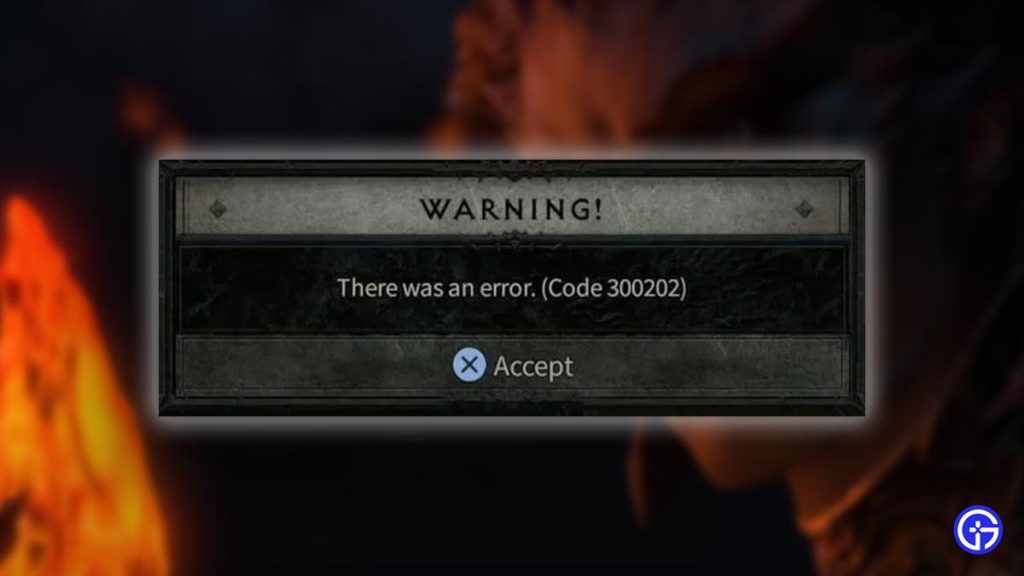 How To Fix Diablo 4 Error Code 300202 - Gamer Tweak