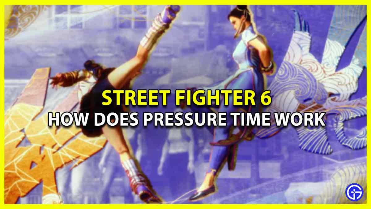 How Pressure Time Works In Street Fighter 6 (Answered)