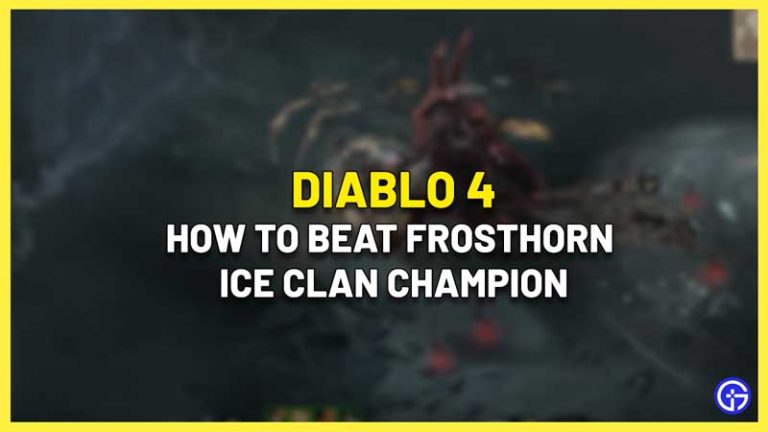 Diablo 4: How To Beat Frosthorn Ice Clan Champion Boss