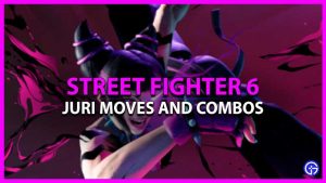 Street Fighter 6 Juri Moves & Best Combos - Gamer Tweak
