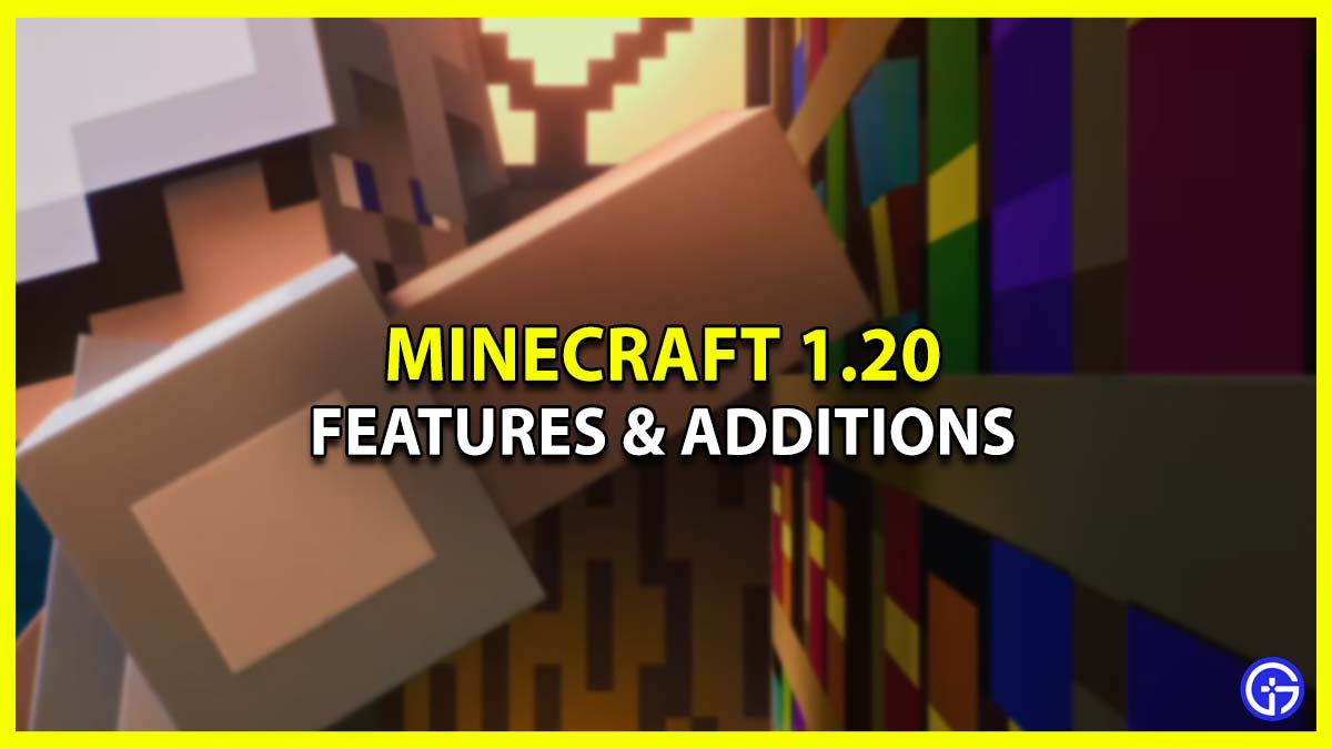 Minecraft 1.20 Features: New Biome, Block, Skins & More