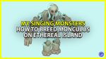 My Singing Monsters: How To Breed Monculus On Ethereal Island?