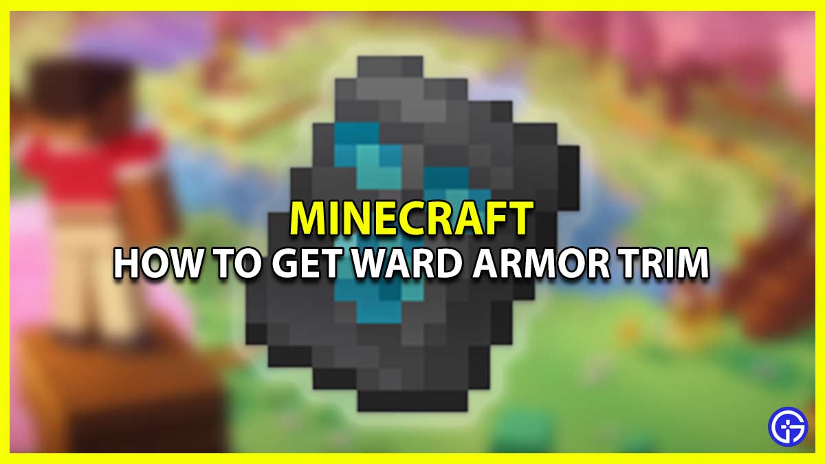 Minecraft: How To Find Ward Armor Trim Location - Gamer Tweak