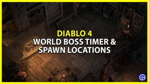 Diablo 4 World Boss Timer & Spawn Locations - Gamer Tweak