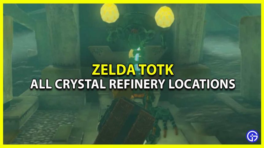Where To Find Crystal Refinery In Zelda TotK (Locations Guide)
