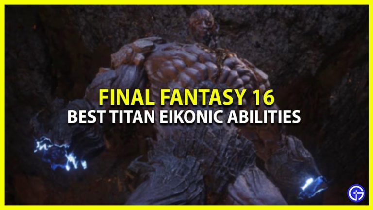 Best Titan Eikonic Abilities In Final Fantasy 16 - Gamer Tweak