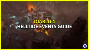 Complete "Diablo 4 Helltide Events" Guide You Will Need