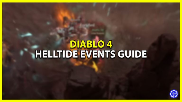 Complete "Diablo 4 Helltide Events" Guide You Will Need