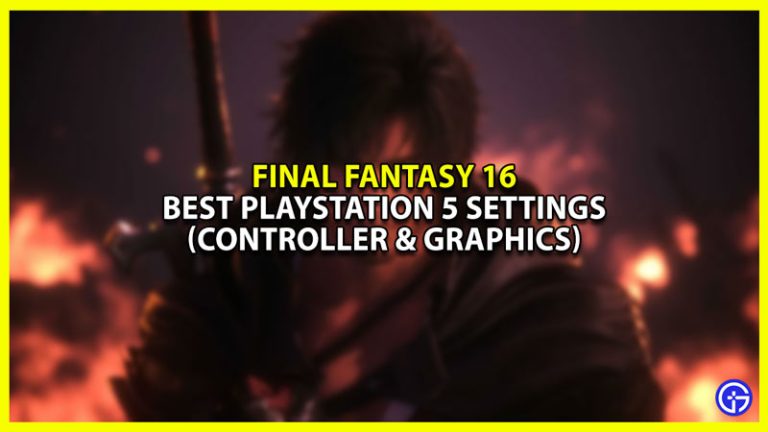 Final Fantasy 16 Best PS5 Settings (Controller & Graphics)