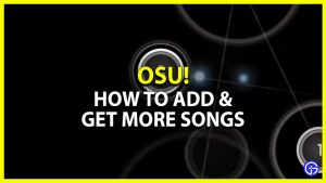 How To Add & Get More Songs In Osu! (Beatmaps) - Gamer Tweak
