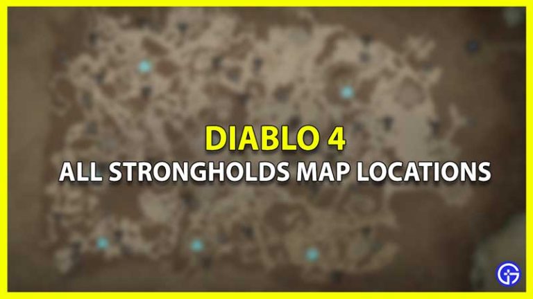 Diablo 4 Stronghold Locations On Map (Guide)
