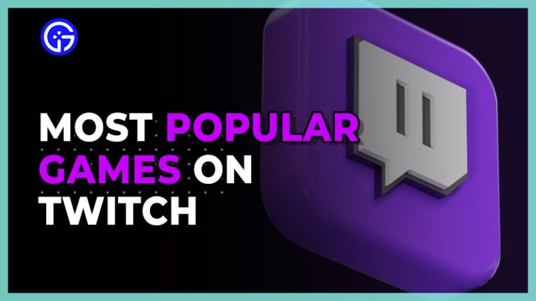 Most Watched Popular Games On Twitch (July 2023)