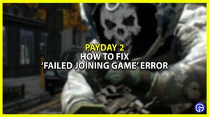 How To Fix Payday 2 'Failed Joining Game' Error (2023)
