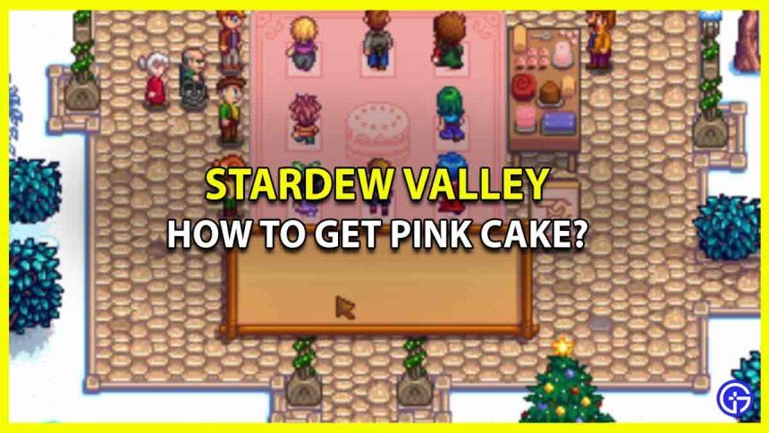 How To Get Pink Cake In Stardew Valley - Gamer Tweak