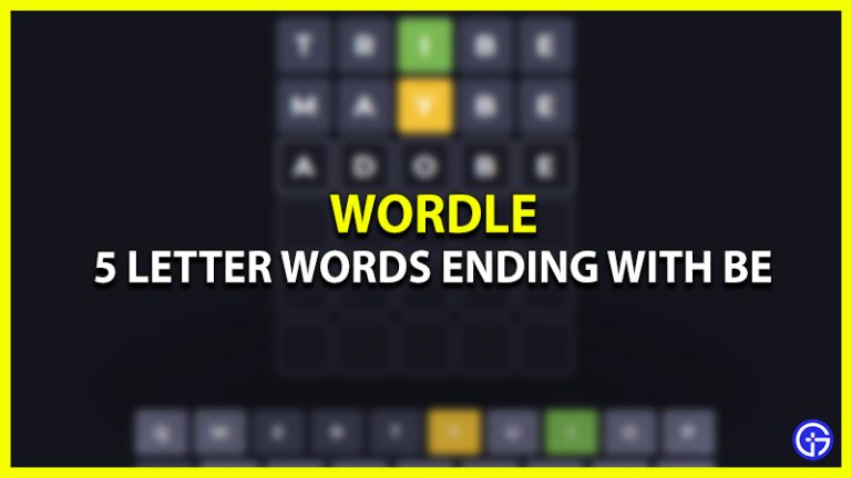 5 Letter Words Ending With BE (Wordle Clue) - Gamer Tweak