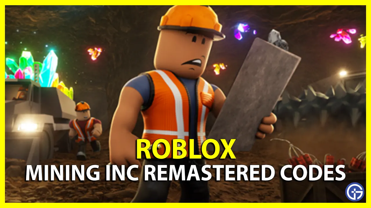 Mining Inc Remastered Codes Wiki (July 2023) - Gamer Tweak