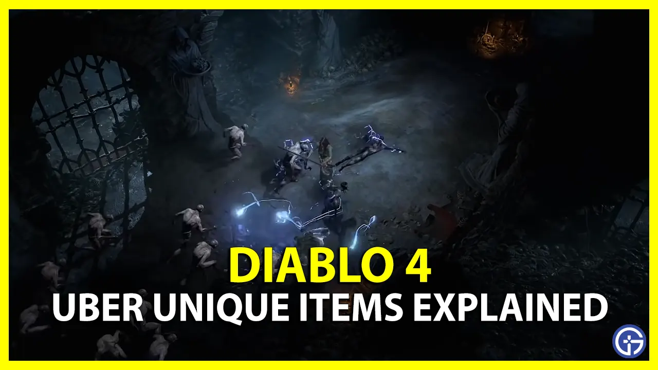 Diablo 4 Uber Unique Items Explained - How To Get Them