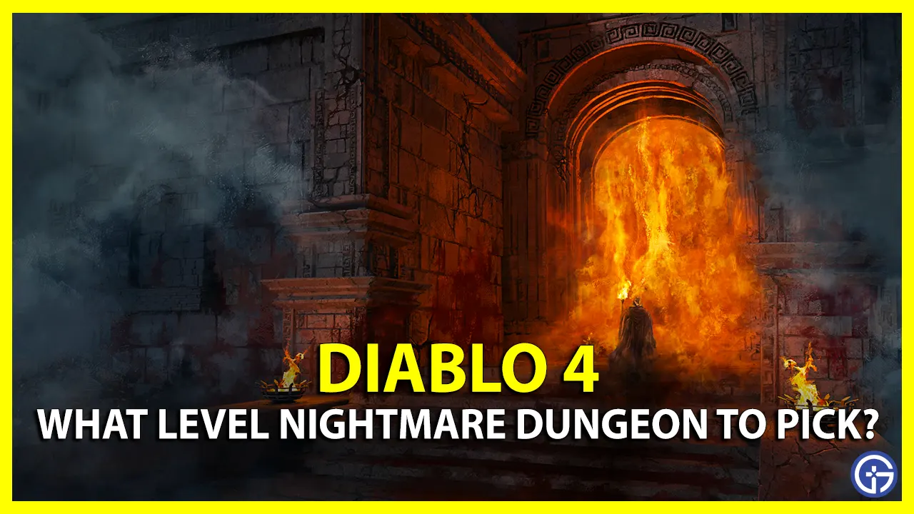 What Level Diablo 4 Nightmare Dungeon Should I Be Doing?
