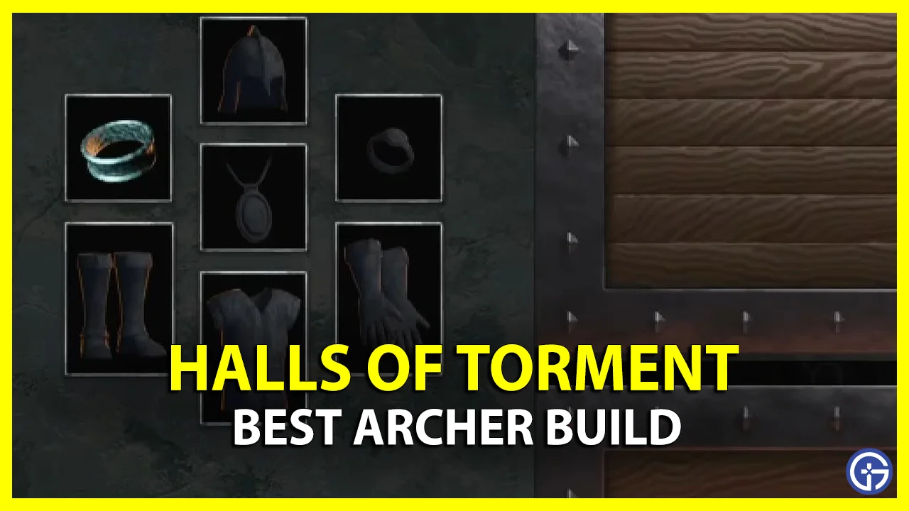 Halls Of Torment Best Archer Build To Use - Gamer Tweak