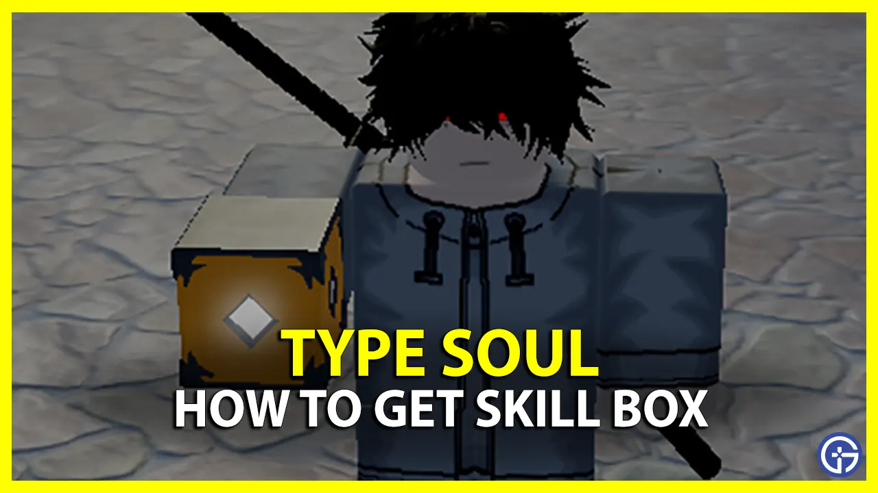 How To Get Skill Box In Type Soul - Gamer Tweak