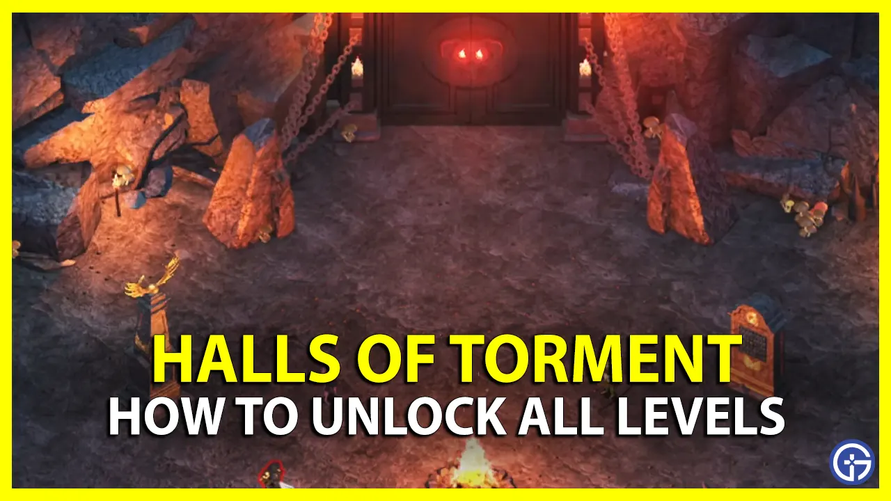 How To Unlock All Levels Or Stages In Halls Of Torment