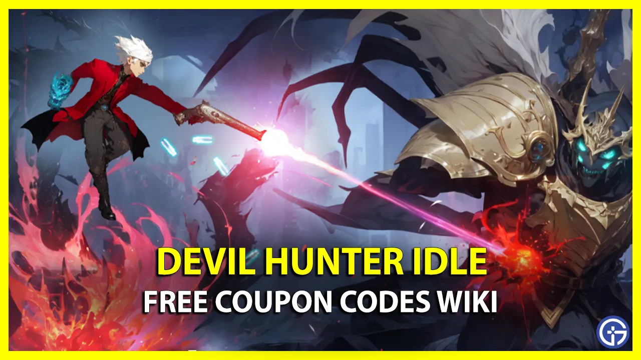 Devil Hunter Idle Codes Wiki (July 2023) - Gamer Tweak
